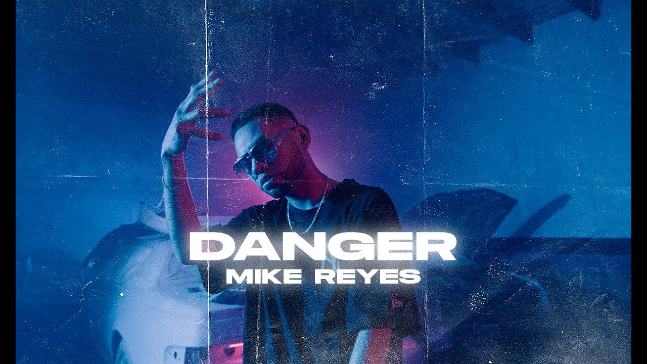 Mike Reyes - DANGER (Video Oficial) - YouTube
