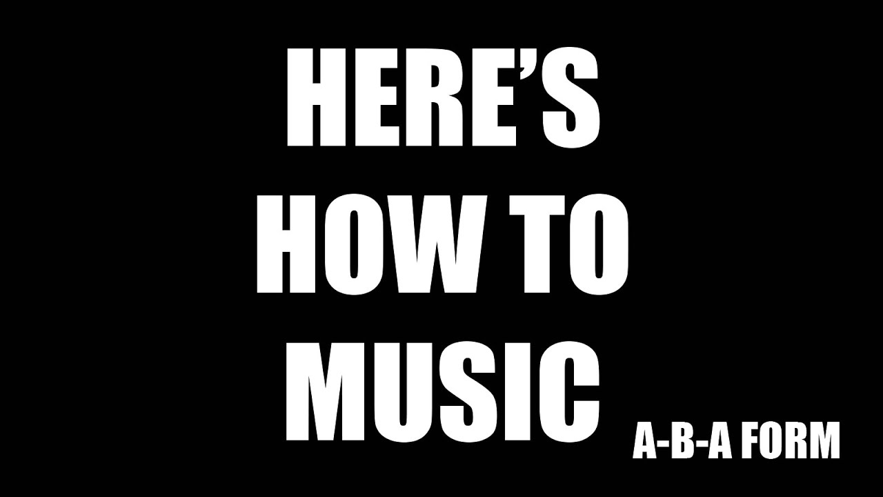 Here s How To Music ABA Form YouTube
