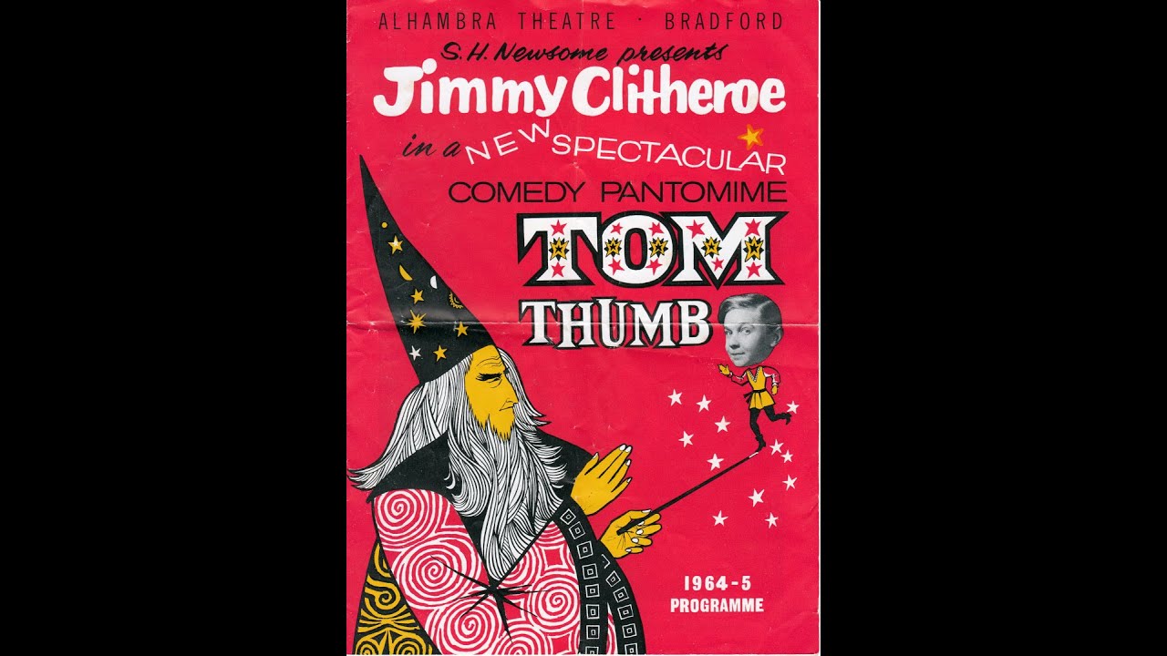Jimmy Clitheroe. "Tom Thumb". Theatre Programme - YouTube