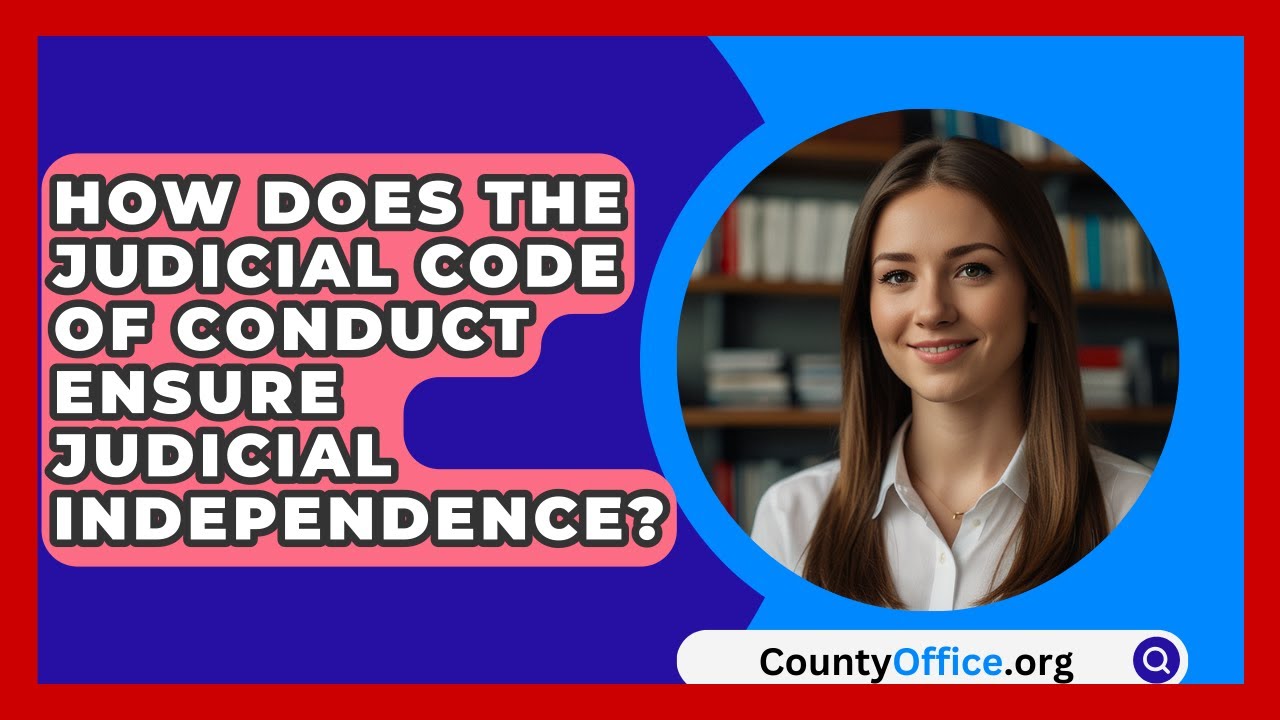 How Does The Judicial Code Of Conduct Ensure Judicial Independence? - CountyOffice.org - YouTube