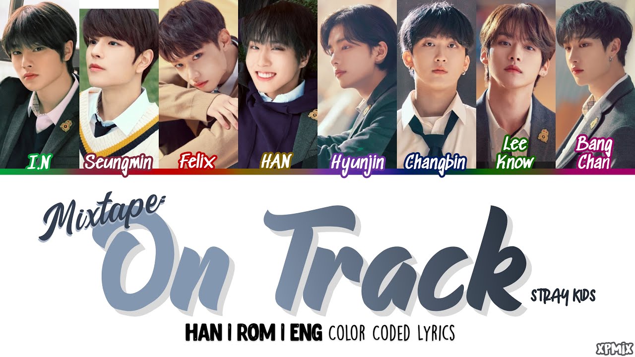 Stray Kids (스트레이 키즈) - Mixtape: On Track (바보라도 알아) Color Coded [Han|Rom ...