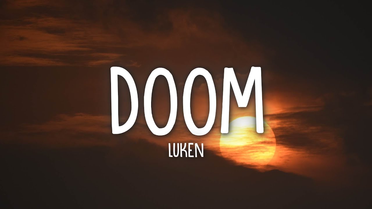 Luken - Doom (Lyrics) - YouTube