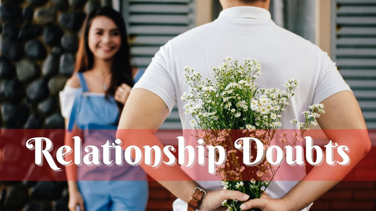 Where relationship doubts come from ? (English) - YouTube