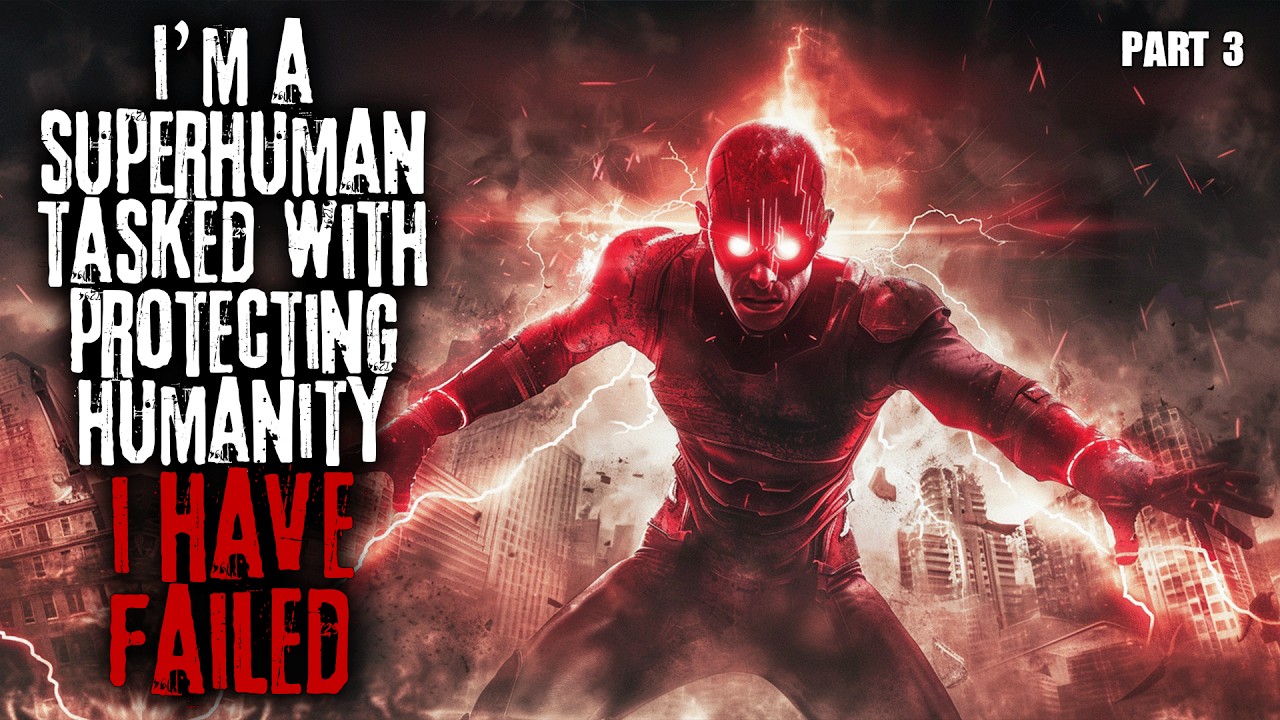 I'm A Super Human Tasked With Protecting Humanity, I Have Failed ...