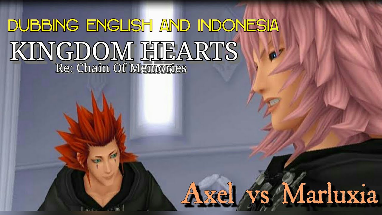 [Dubbing English & Indonesia] Kingdom hearts : com Axel vs Marluxia ...
