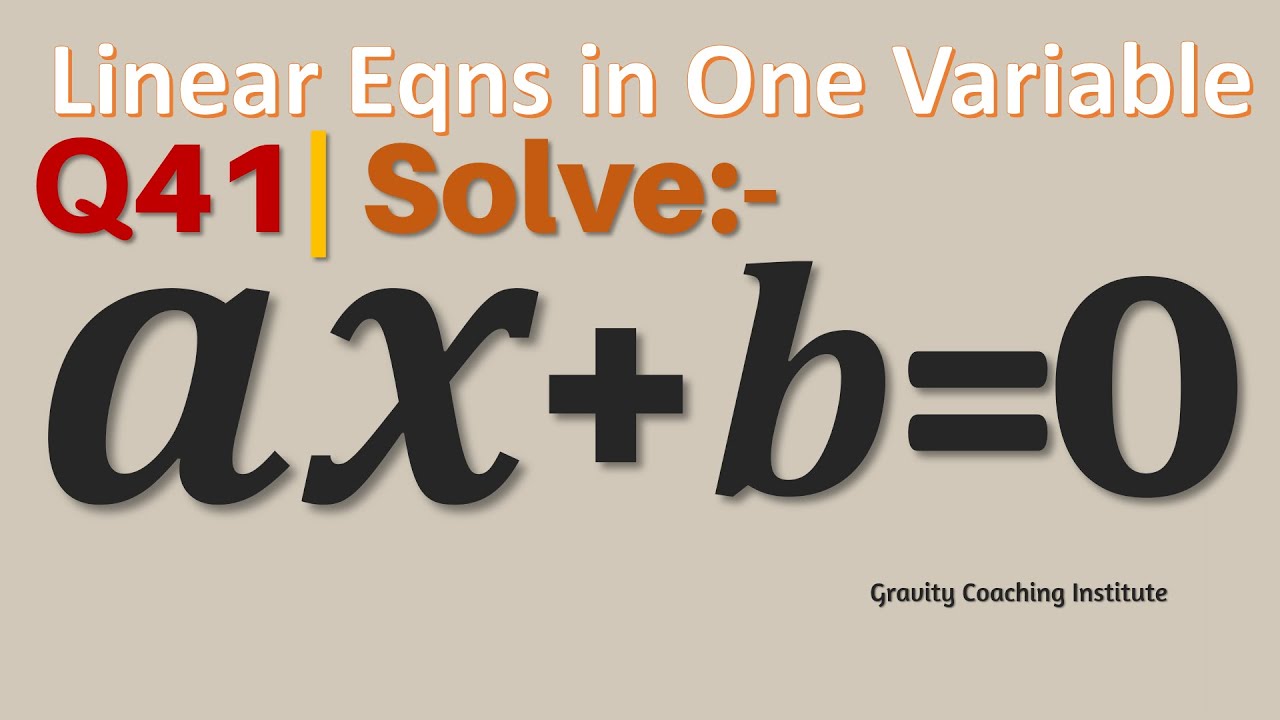 Q41 | Solve ax+b=0 | a x + b = 0 | a x plus b equal to 0 - YouTube