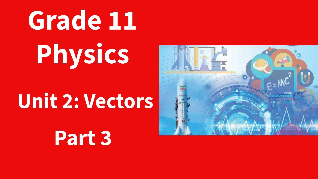Grade 11 Physics Unit 2 vectors part 3 - YouTube