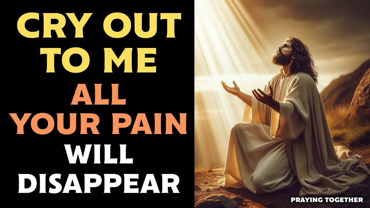 CRY OUT TO ME AND ALL YOUR PAIN WILL DISAPPEAR TODAY | POWERFUL HEALING ...