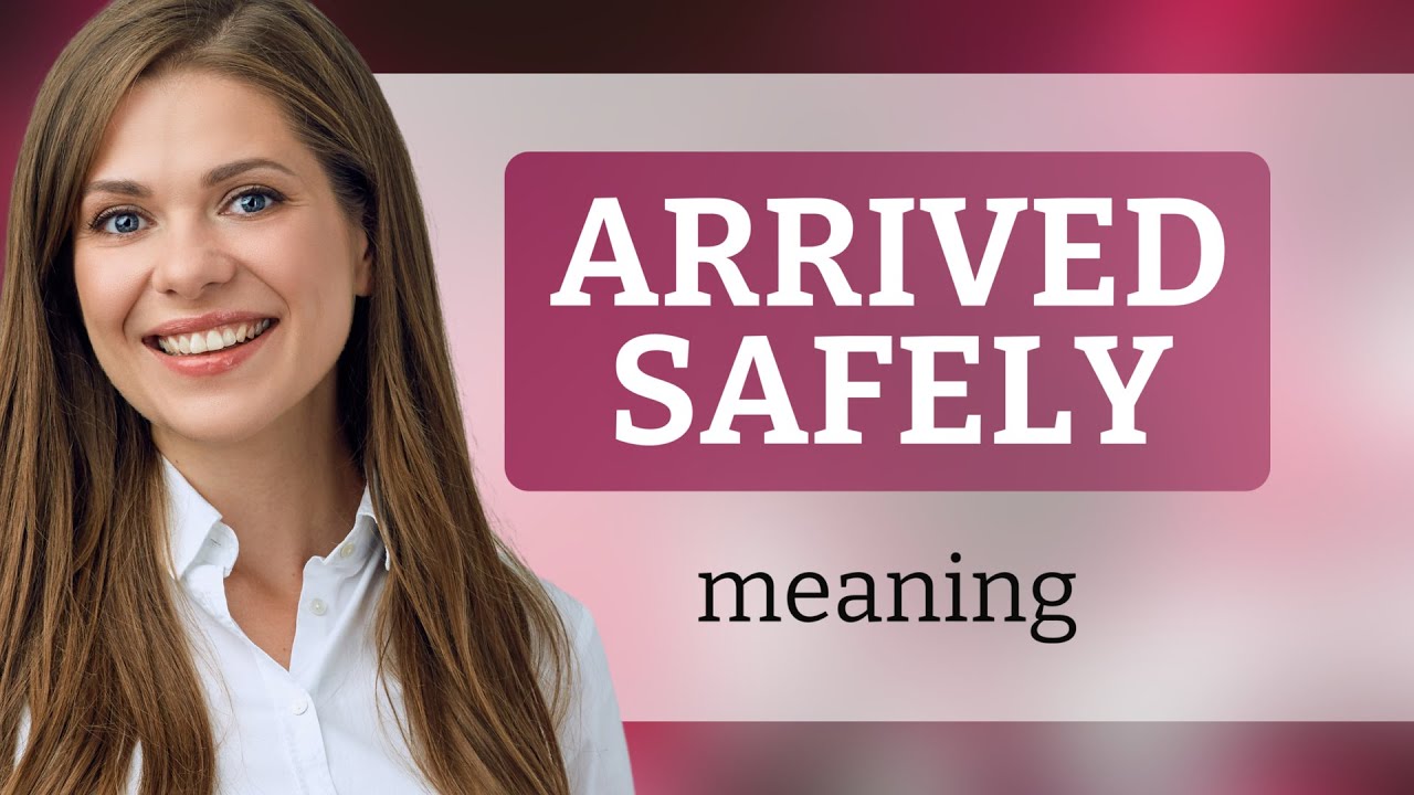 Arriving Safely: Understanding a Common English Phrase - YouTube