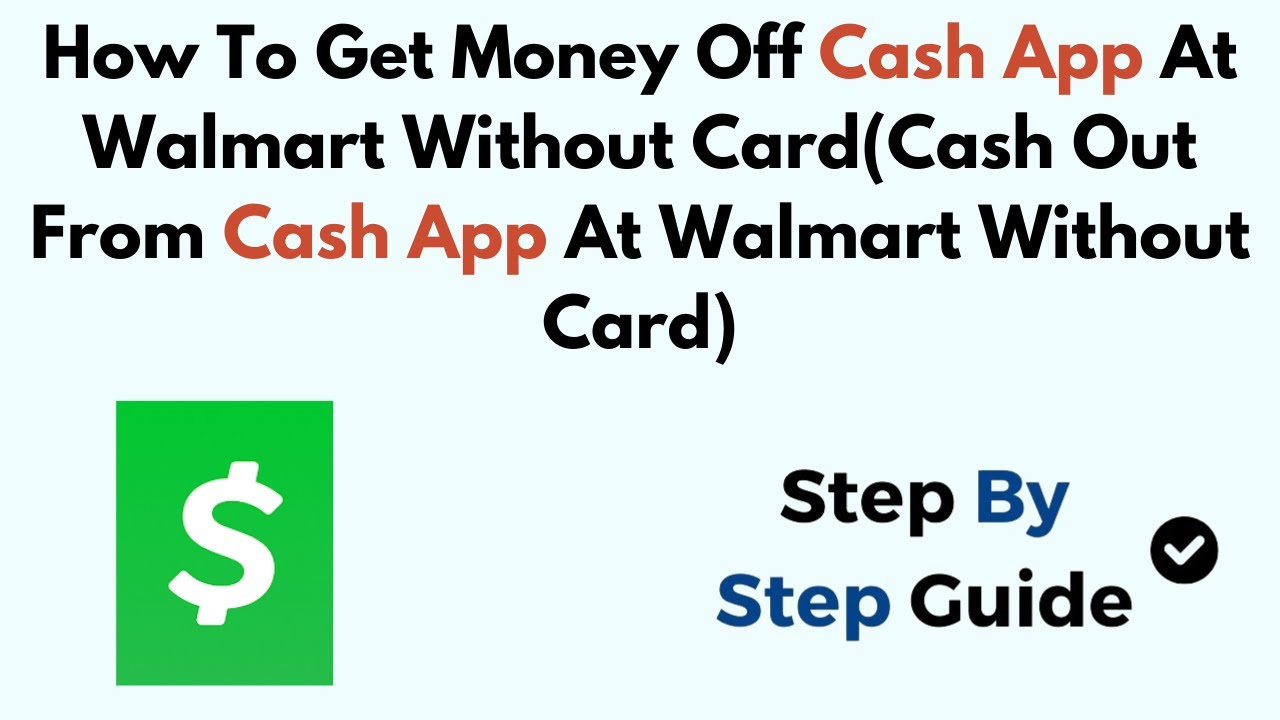 How To Get Money Off Cash App At Walmart Without Card(Cash Out From ...
