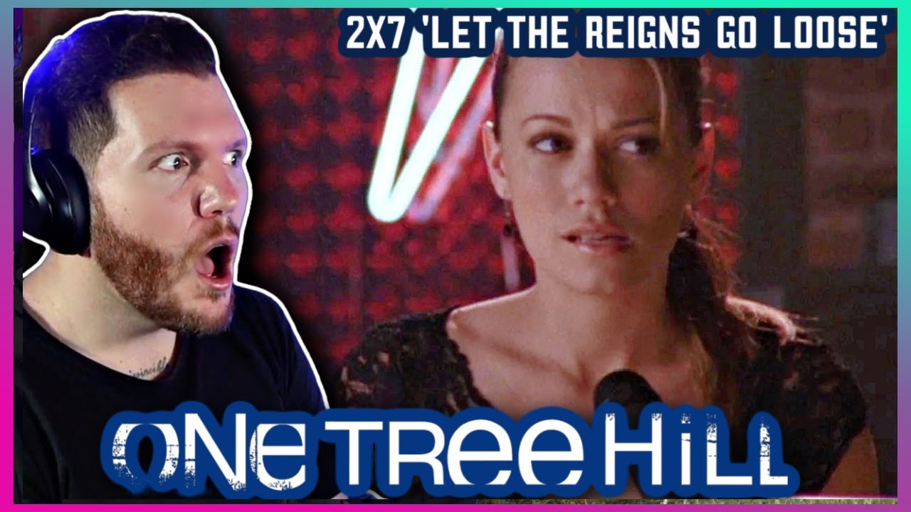 Haley is INCREDIBLE! | First time watching ONE TREE HILL Reaction 2x7 ...