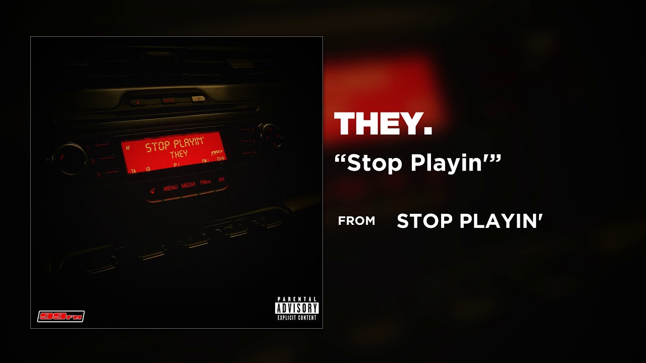 They Stop Playin Official Audio Youtube