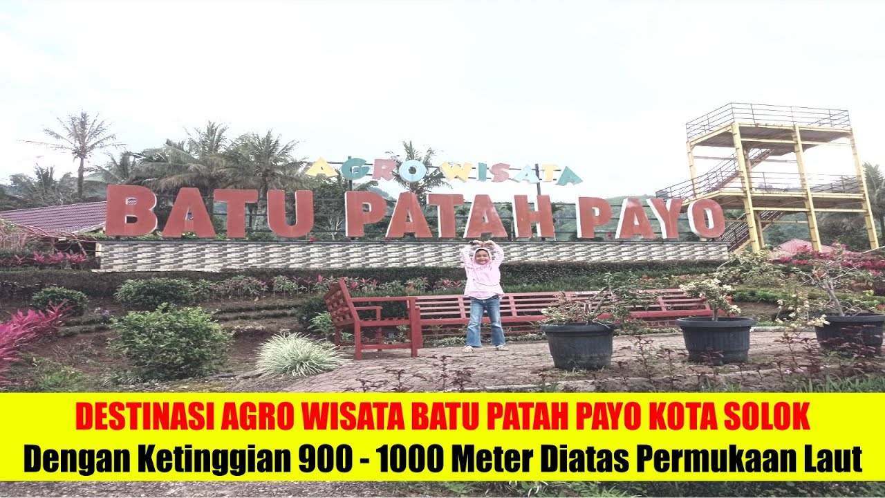 DESTINASI AGRO WISATA BATU PATAH PAYO KOTA SOLOK DG KETINGGIAN 900 ...
