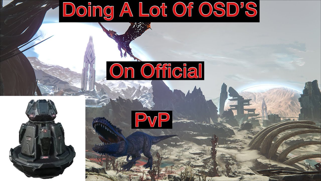 Ark: Doing A Lot Of OSD'S On Official Ps4 | Official PvP - YouTube