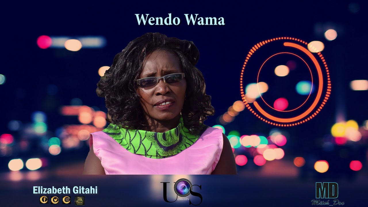 Elizabeth Gitahi_Wendo Wama (Official Audio) - YouTube