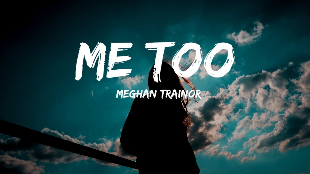 Meghan Trainor - Me Too (Lyrics) - YouTube