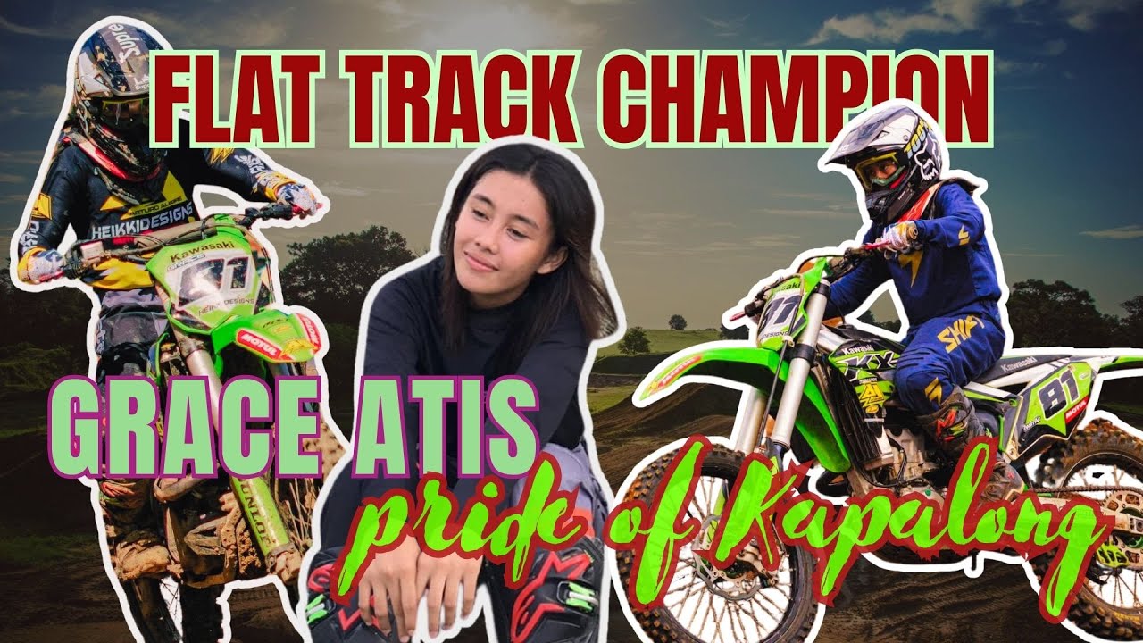 GRACE ATIS | FLAT TRACK CHAMPION | KAPALONG DDN - YouTube