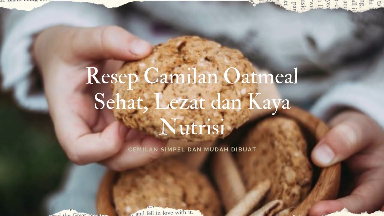 Resep Cemilan Oatmeal yang Sehat, Lezat dan Kaya Nutrisi - YouTube