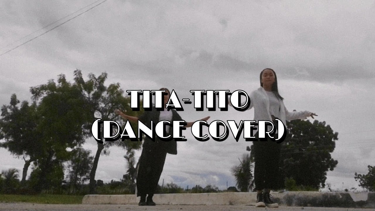 TITA-TITO (Dance Cover)|Philippines 🔥🔥🔥 - YouTube