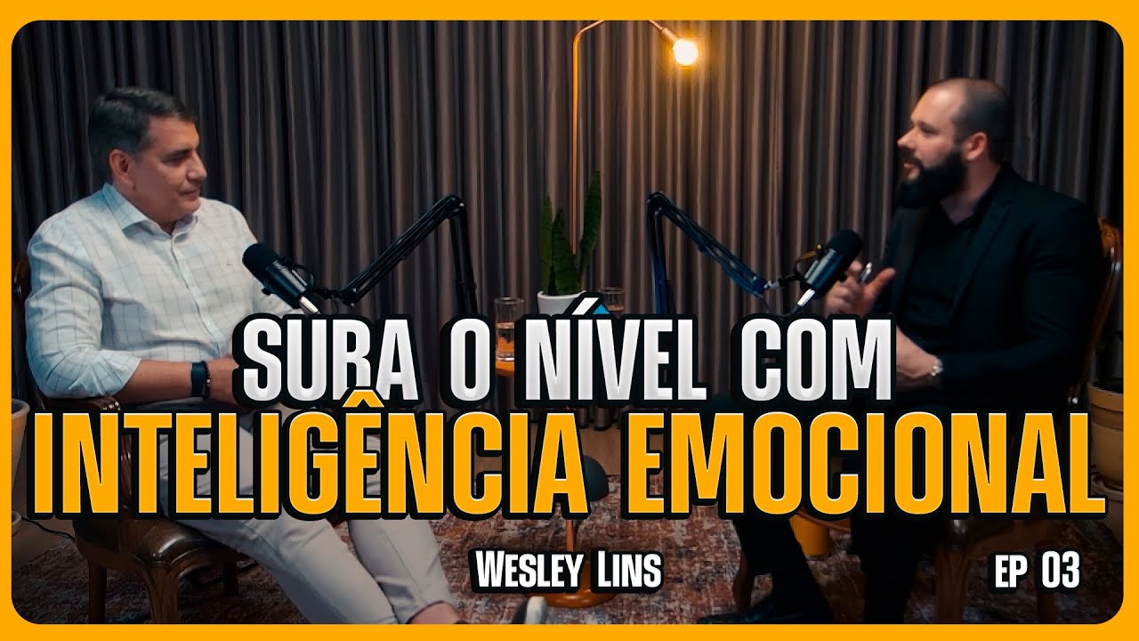 Podcast O Sentido EP 03 - Wesley Lins: Suba de Nível com Inteligência Emocional - YouTube