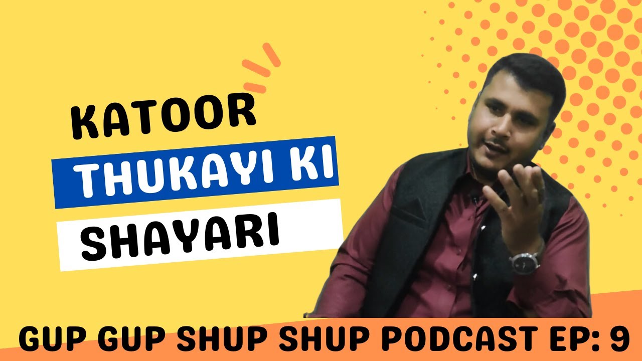 FUNNY SHAYARI FEAT at GUP GUP SHUP SHUP PODCAST | KATOOR THUKAYI KI ...