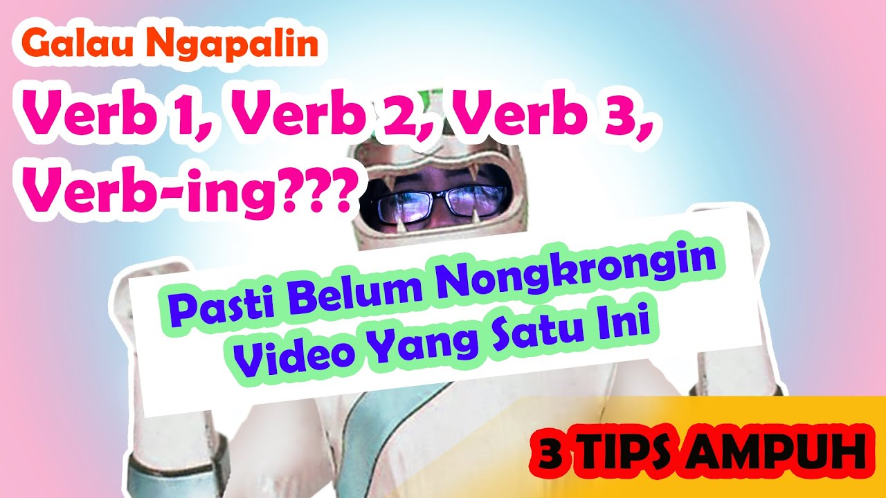 Cara Cepat Belajar Bahasa Inggris, Hafal Verb 1, Verb 2, Verb 3, Verb ...