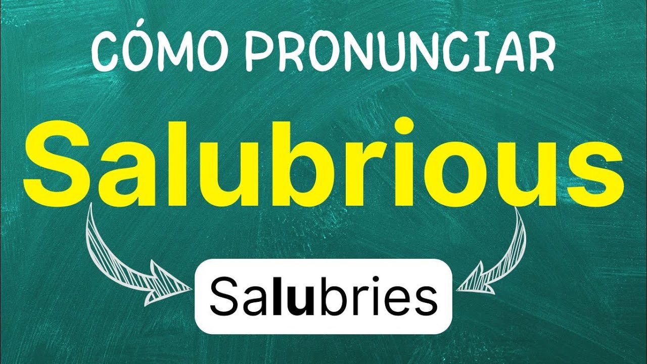 Cómo pronunciar: Salubrious "saludable" "beneficioso" "sano" en inglés ...