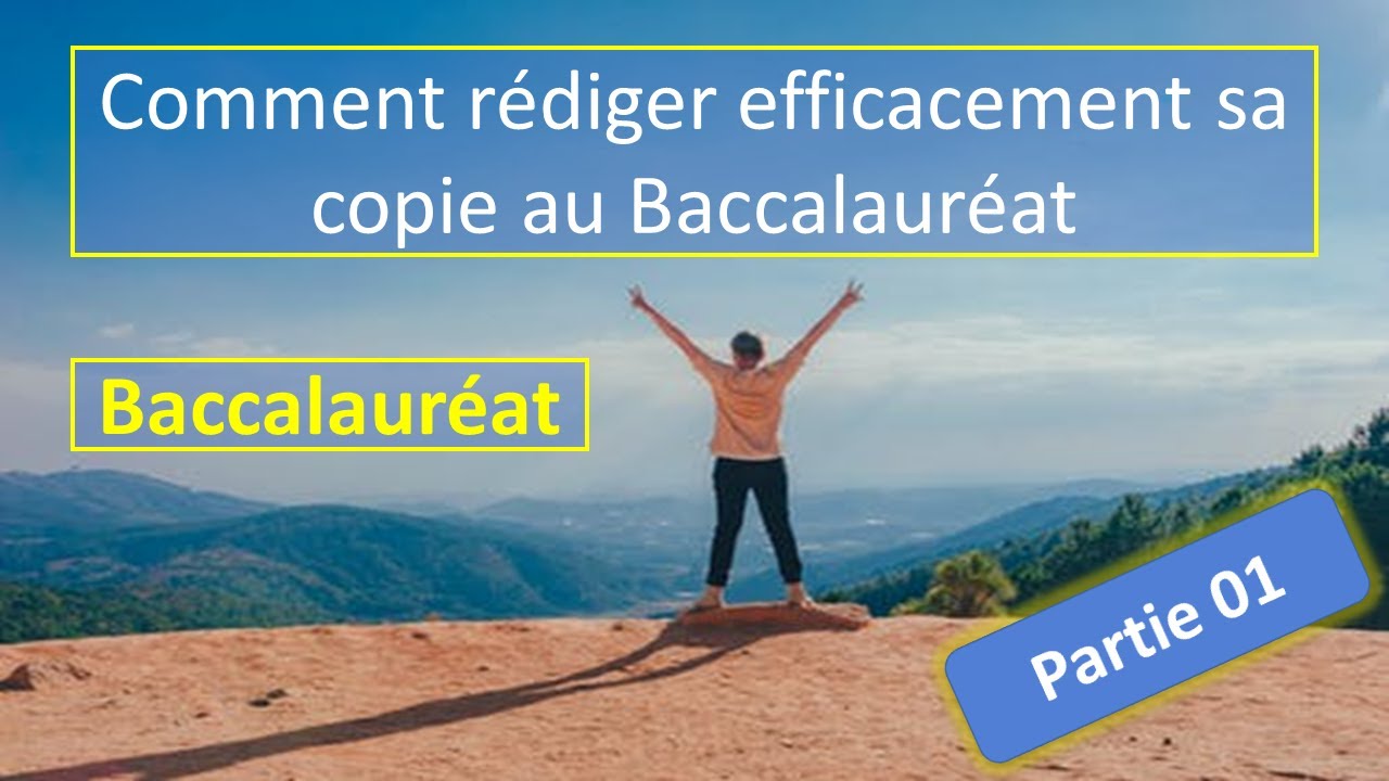 Comment rédiger efficacement sa copie au Baccalauréat - Partie 01 - YouTube