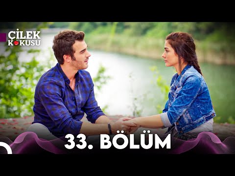 Çilek Kokusu 33. Bölüm (YAZ KLASİKLERİ)