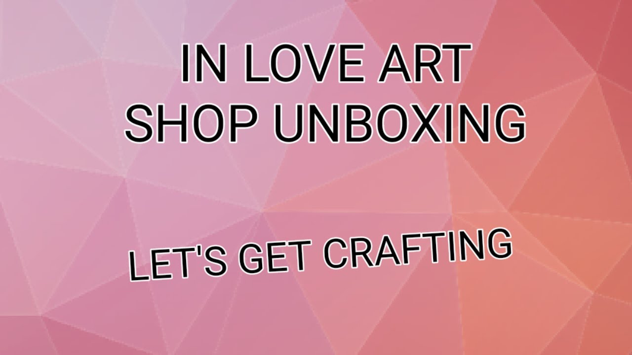 IN LOVE ART SHOP UNBOXING - YouTube