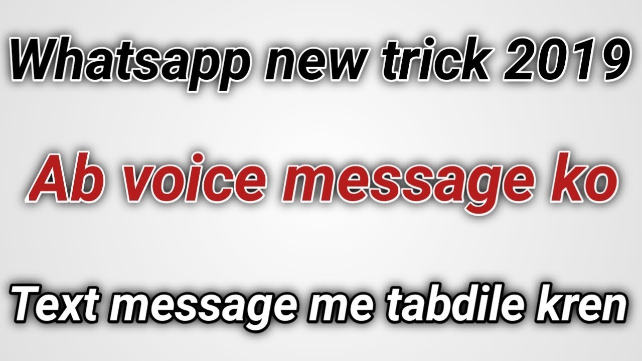 How To Convert Voice Message To Text Message whatsapp New Trick 2019 how-to-convert-voice-message-to-text-message-whatsapp-new-trick-2019