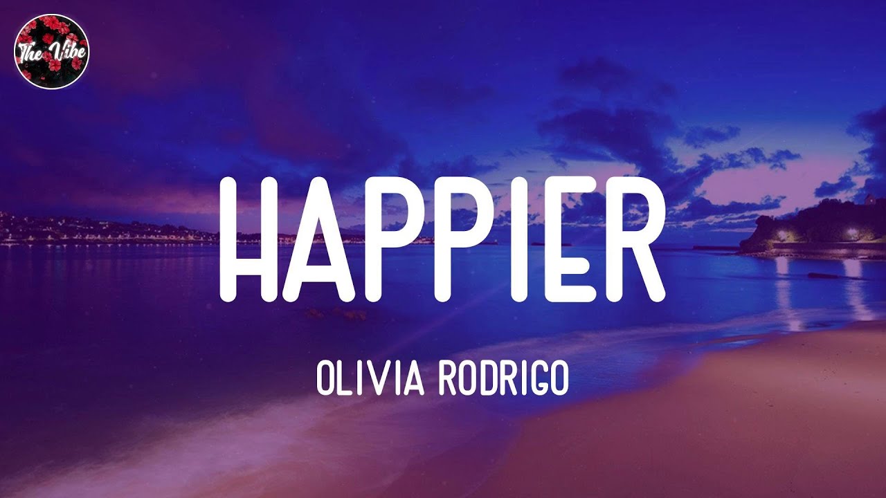 Olivia Rodrigo - happier (Lyrics) - YouTube