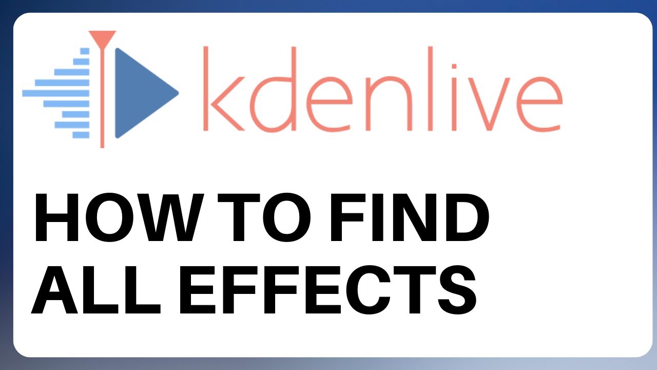 Kdenlive - Where To Find ALL The Effects! - YouTube