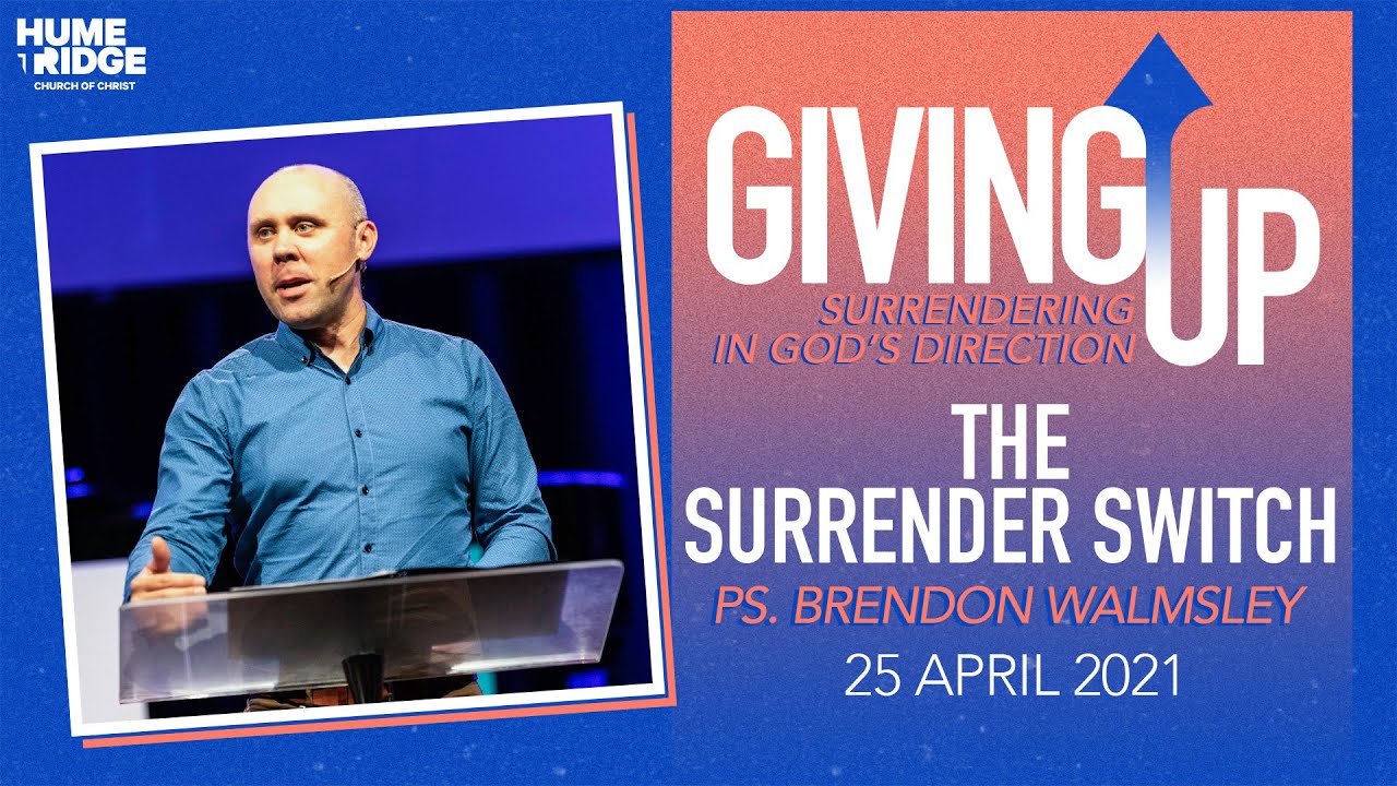 Giving Up: The Surrender Switch | Brendon Walmsley - YouTube