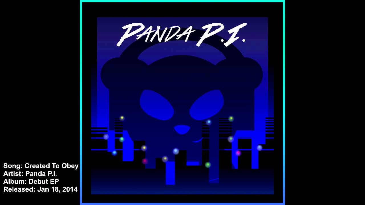 Panda P.I. - Created To Obey - YouTube