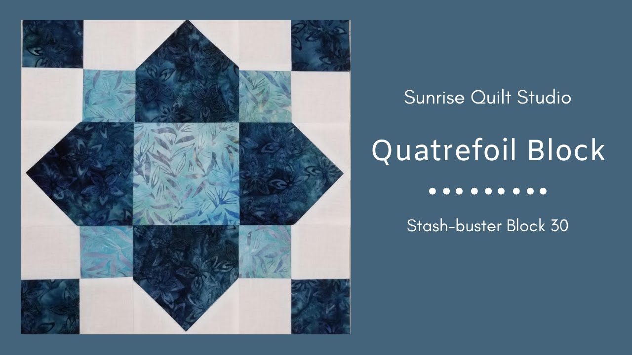 Quatrefoil Block - Stash-buster Block 30 - YouTube