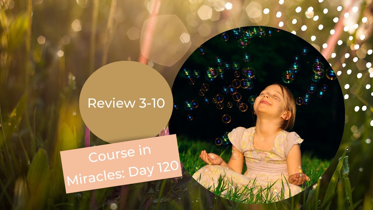 A Course in Miracles Workbook: Lesson 120 - YouTube