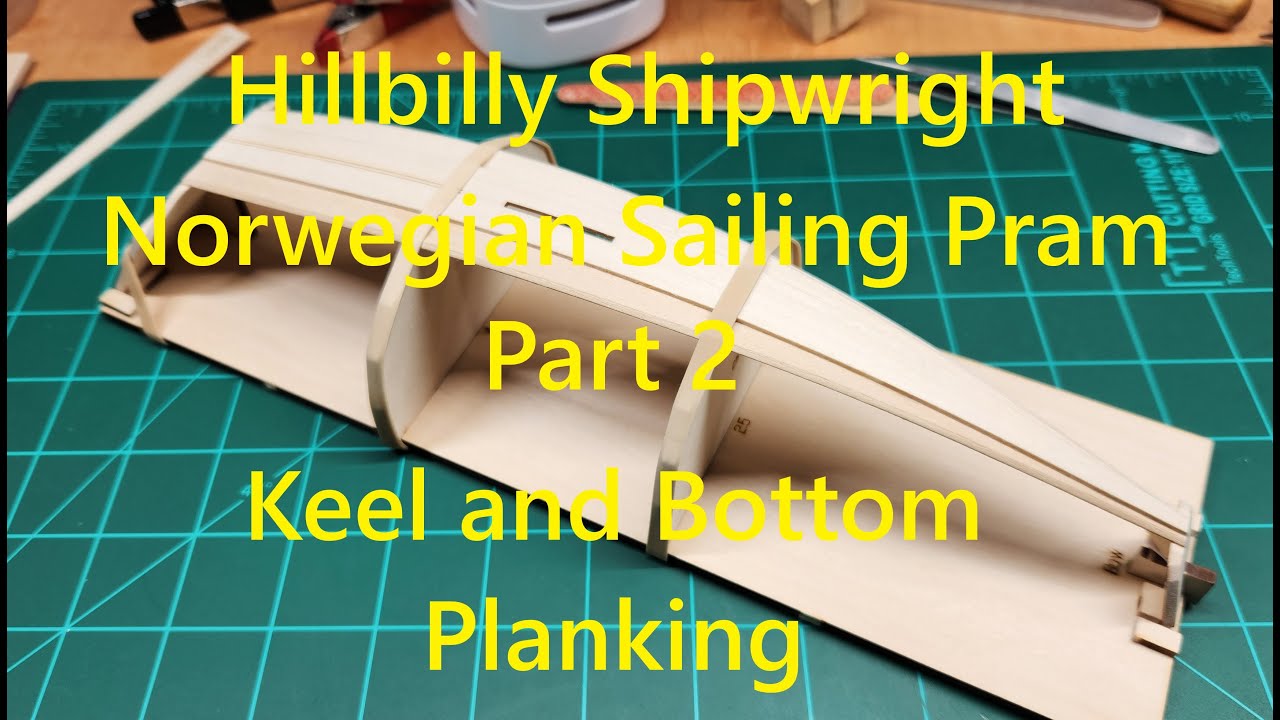 Model Shipways Norwegian Sailing Pram, Part 2, Keel and Bottom Planking - YouTube