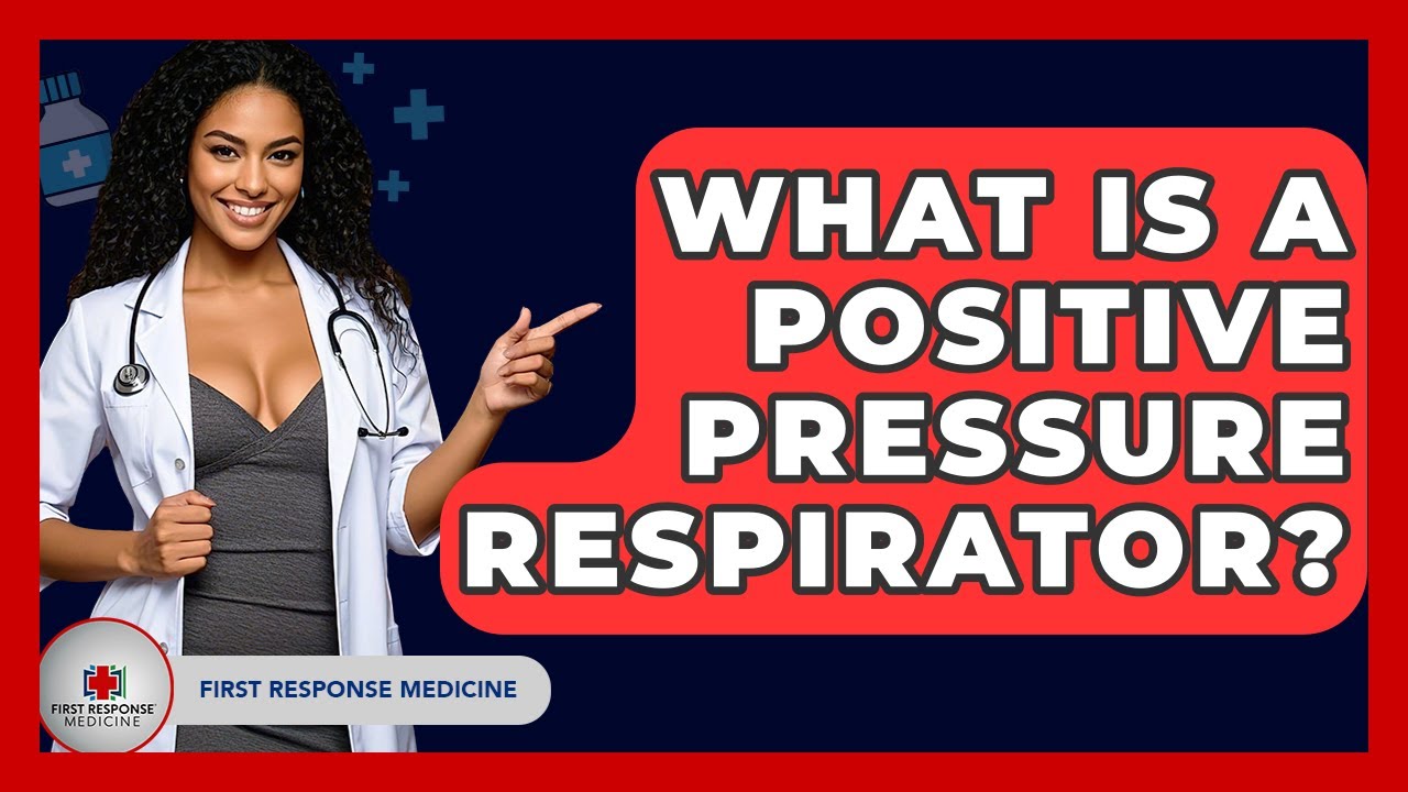 What Is A Positive Pressure Respirator? - First Response Medicine - YouTube