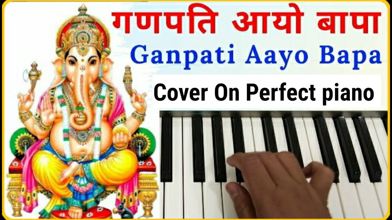 Ganpati Aayo Bapa Riddhi Siddhi Layo | Ganesh Chaturthi 2021 | Piano ...