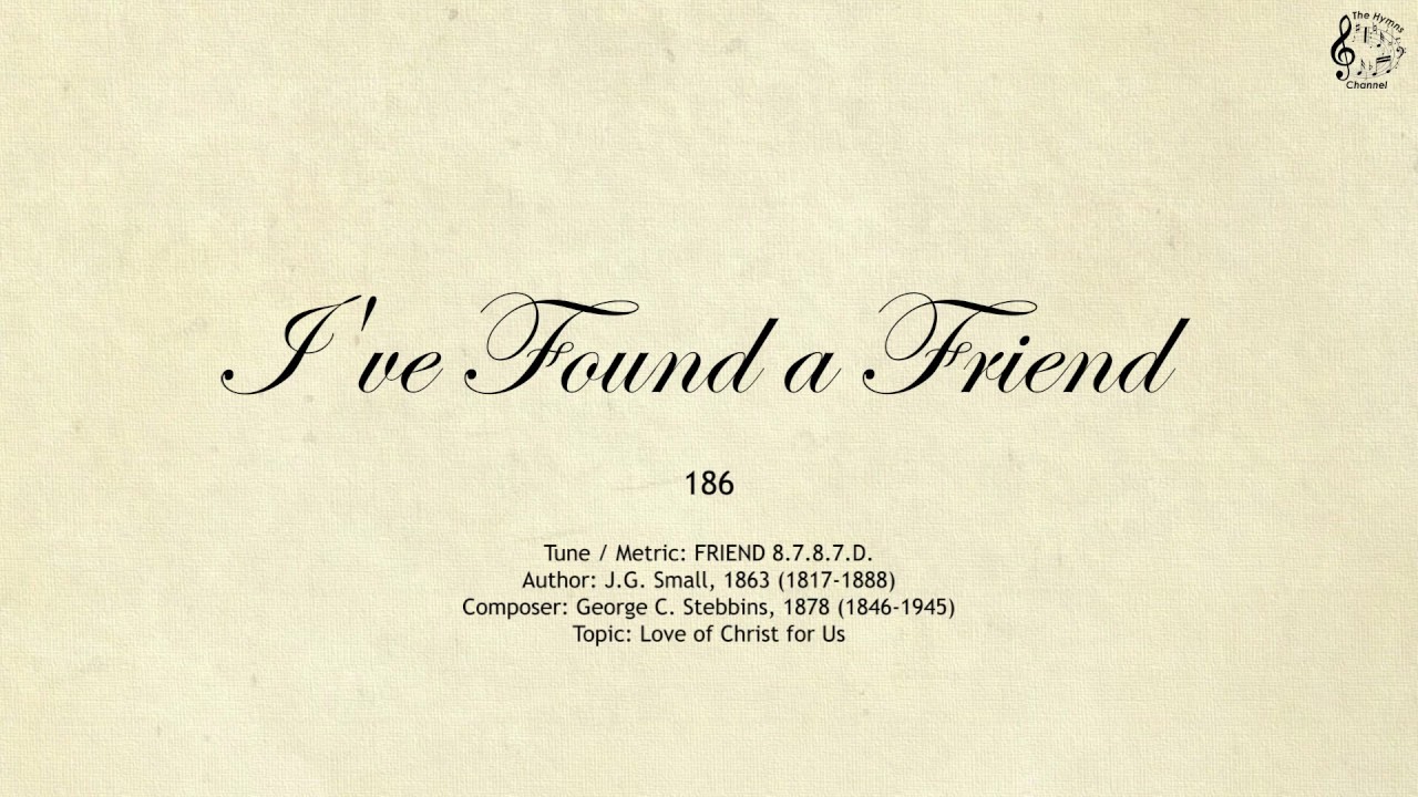186 I've Found a Friend || SDA Hymnal || The Hymns Channel - YouTube