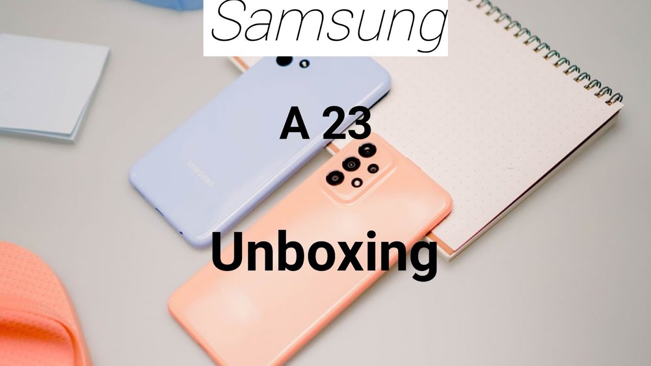 samsung a23 unboxing!! samsung galaxy a23 review - YouTube