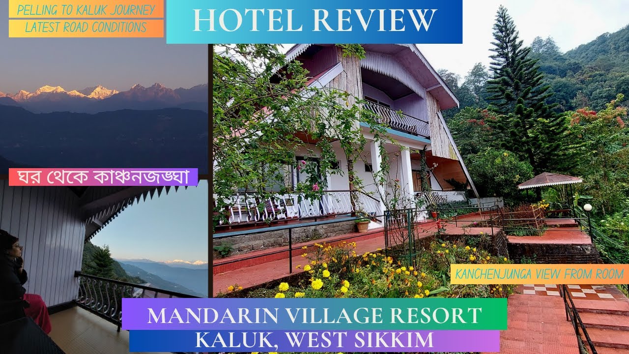 Pelling to Kaluk | Kaluk Hotel review | Mandarin Village Resort ...