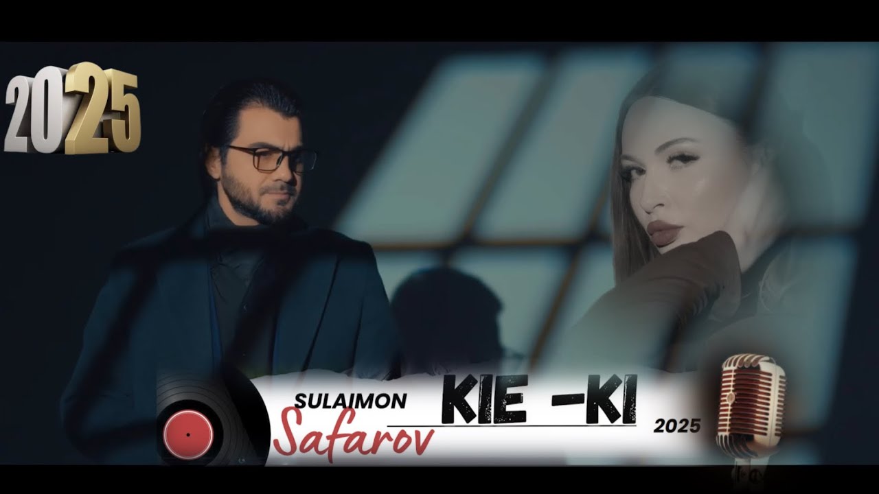 Сулаймон Сафаров - Кие Ки (2025) / Sulaimon Safarov - Kie Ki / New 2025 ...
