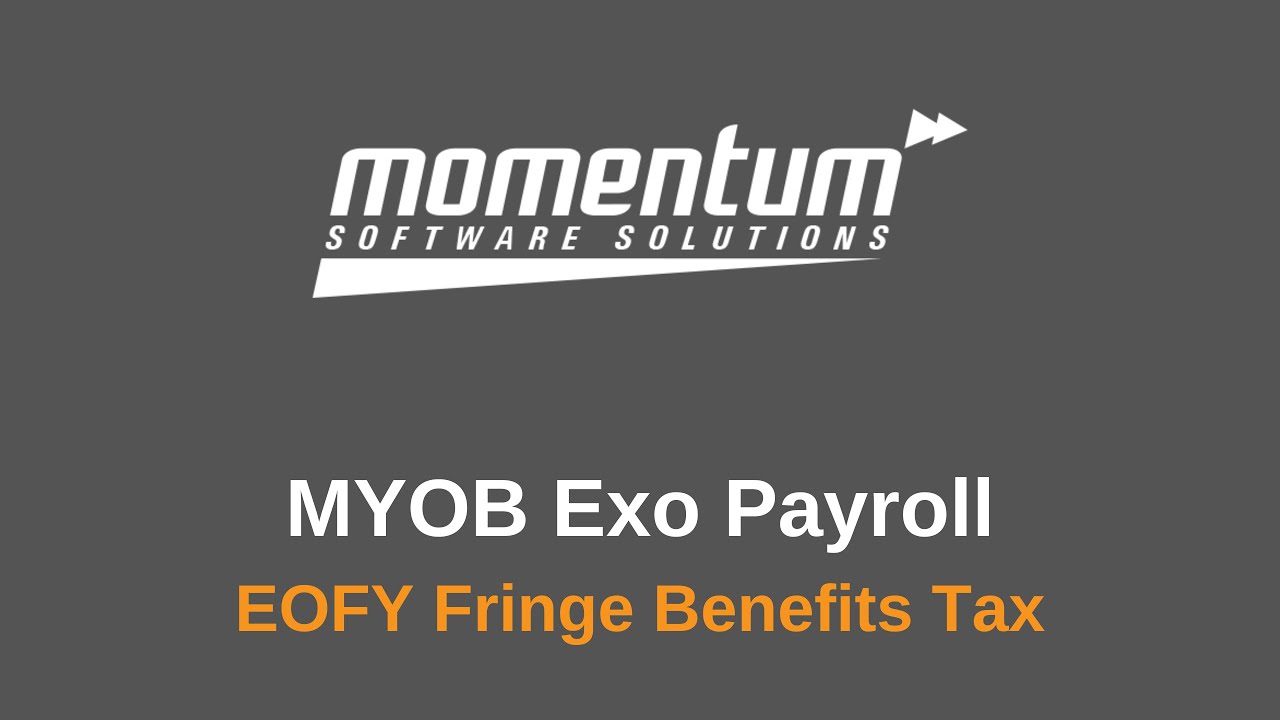 MYOB Exo Payroll EOFY Fringe Benefits Tax Process - YouTube