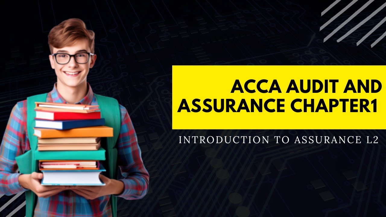 ACCA Audit and Assurance | Chapter 1 L2 | Reasonable vs Limited ...