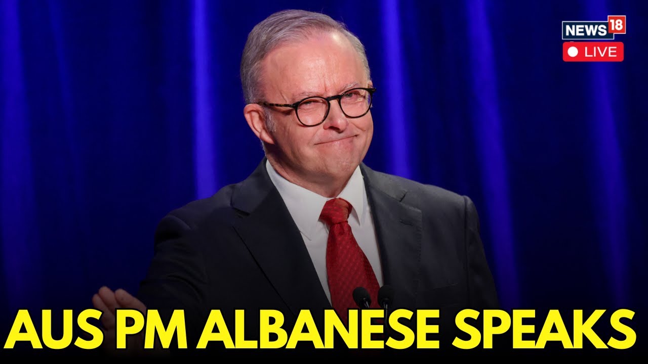 LIVE: Australia PM Anthony Albanese Speaks Since His Re-election As PM ...