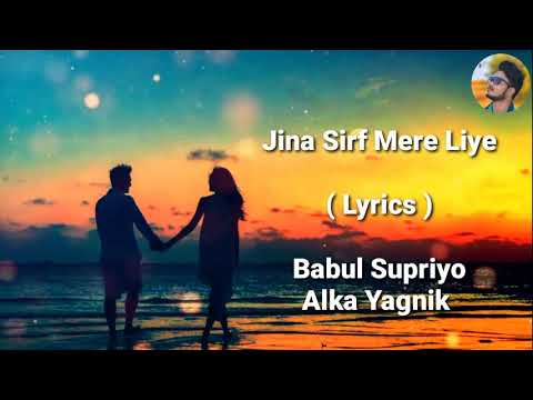 Jeena Sirf Mere Liye | FULL LYRICS | Alka Yagnik | Babul Supriyo | Heart Touching Song | End Muzic