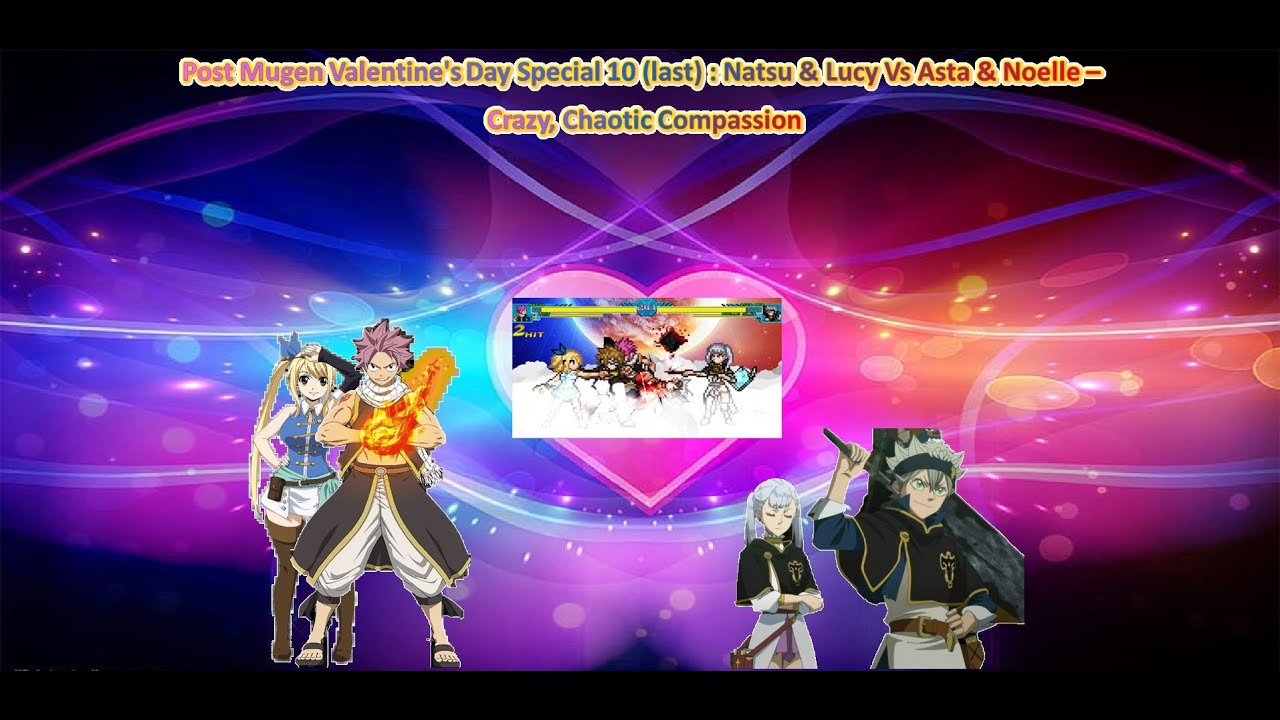 Post Mugen Valentine's Day Special 10 (last): Natsu & Lucy Vs Asta ...