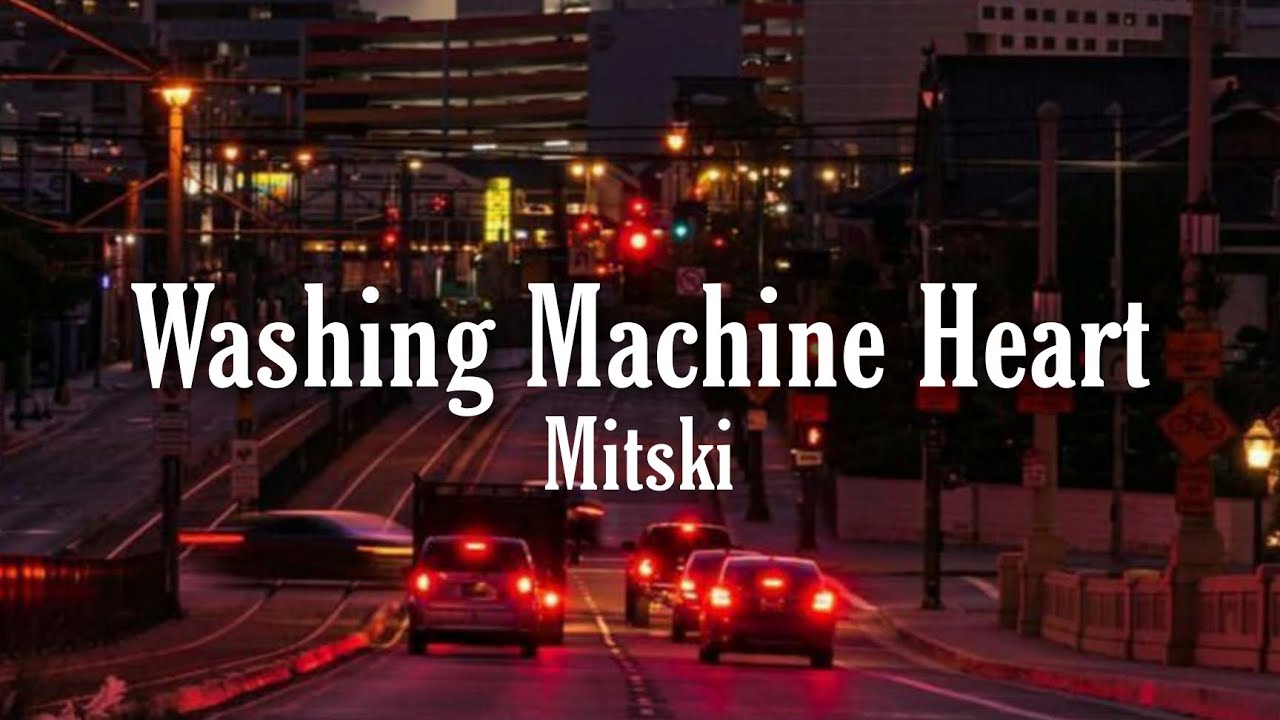 Mitski - Washing Machine Heart ( Lyrics ) - YouTube
